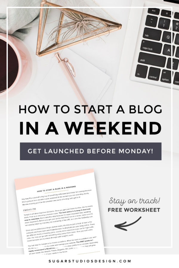 How to Start a Blog in a Weekend + Free Worksheet - Sugar Studios Design